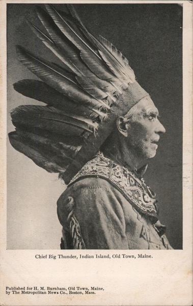Chief Big Thunder of Indian Island Old Town, ME Native Americana Postcard