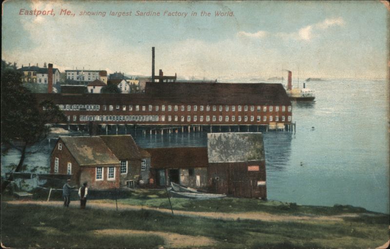 Eastport, ME, Largest Sardine Factory in the World Maine Postcard