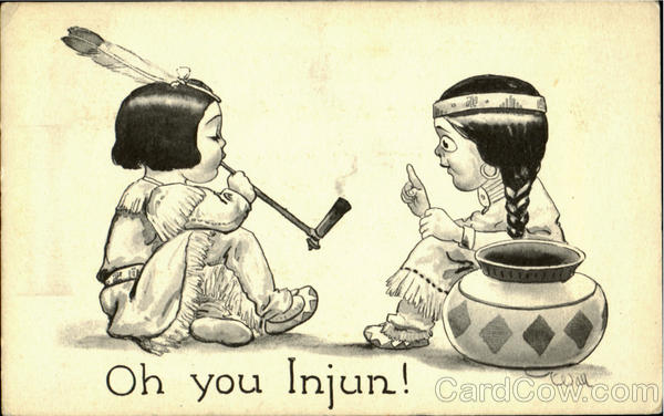 Oh You Injun! Native Americana