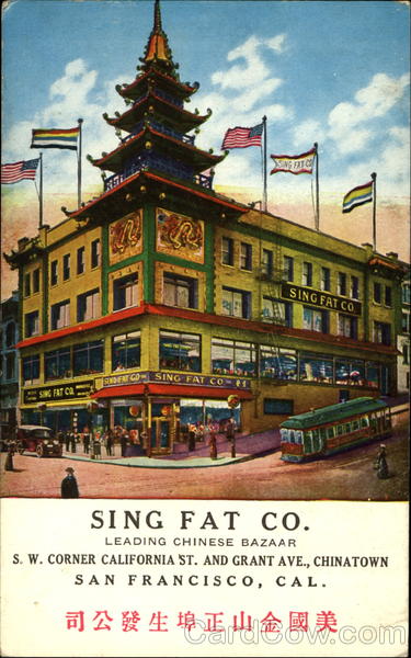 Sing Fat Co, S. W. Corner California St. and Grant Ave., Chinatown San ...