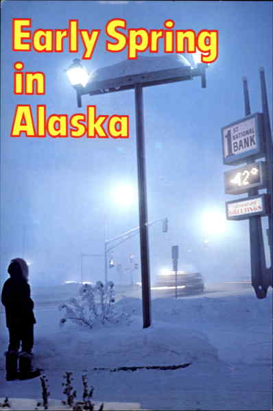 Spring Is Just Around The Corner In Fairbanks ? Alaska ? But Not Here ...