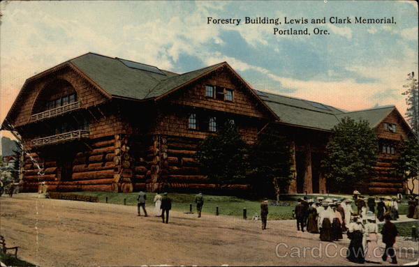Forestry building, Lewis and Clark Memorial Portland, OR