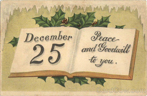 December 25 Peace and Goodwill to you Christmas