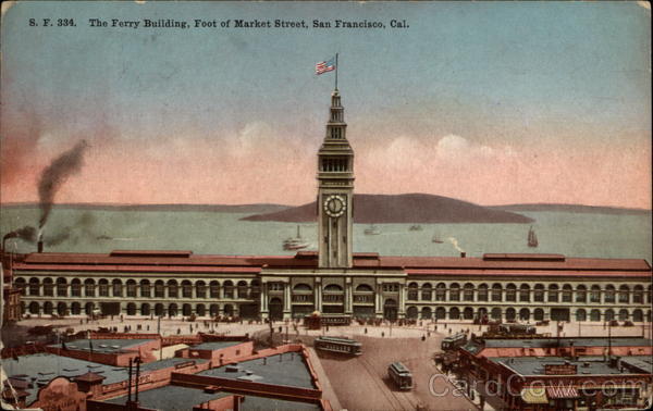 The Ferry Building, Foot of Market Street San Francisco, CA