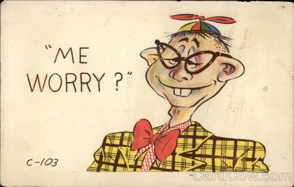 Me Worry ? Comic, Funny