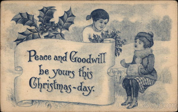 Peace and Goodwill be yours this Christmas-day Children