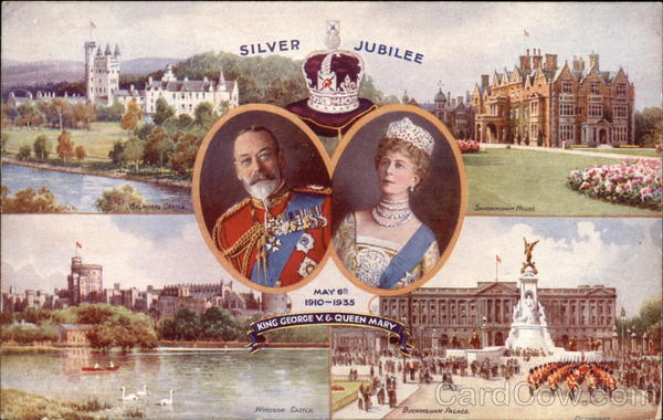 Silver Jubilee: May 6th, 1910-1935 - King George V & Queen Mary Royalty