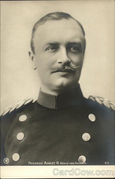 Friedrich August III - Konig von Sachsen Royalty