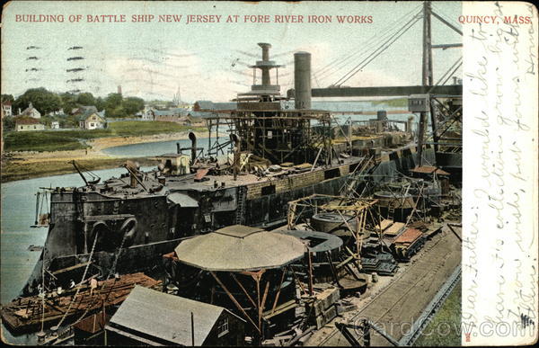 Building of Battle Ship "New Jersey" at Fore River Iron Works Quincy, MA