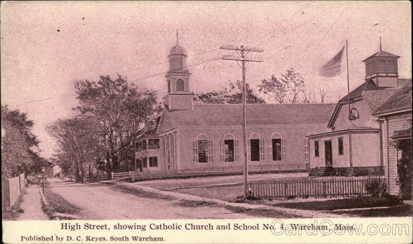 High Street, Showing Catholic Church and School No. 4 Wareham, MA Postcard