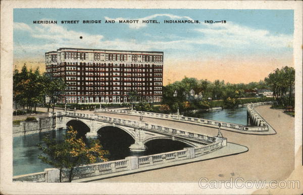 Meridian Street Bridge and Marott Hotel Indianapolis, IN Postcard