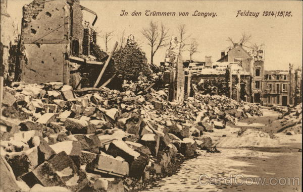 In der Trummen von Longwy. Feldzug 1914/15/16 France World War I