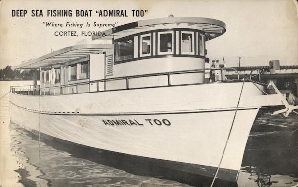 Deep Sea Fishing Boat "Admiral Too" Cortez, FL Postcard