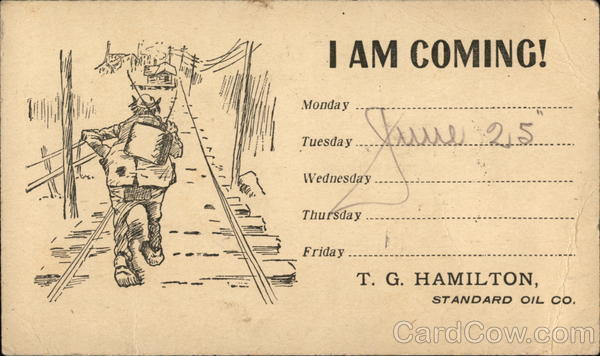 I am coming! - T.G. Hamilton, Standard Oil Co. Advertising