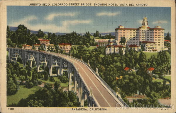 Arroyo Seco, Colorado Street Bridge Showing Hotel Vista Del Arroyo ...