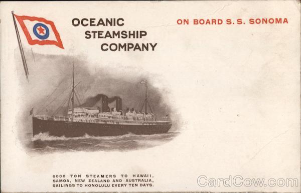 Oceanic Steamship Company On Board S.S. Sonoma Ship 6000 Ton Steamers ...