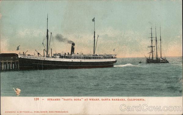 Steamer "Santa Rosa" at Wharf, Santa Barbara, California Steamers Postcard