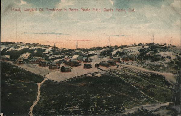 Pinal, Largest Oil Producer in Santa Maria Field California Postcard