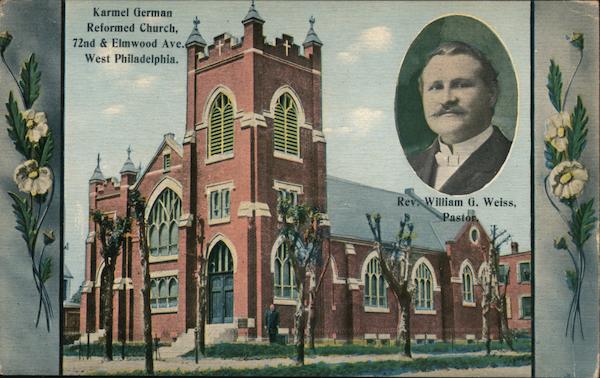 Karmel German Reformed Church, Rev. William G. Weiss West Philadelphia ...