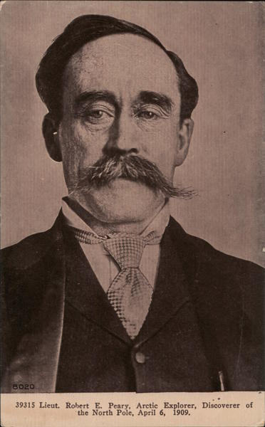 Lieutenant Robert E. Peary Arctic Explorer Discoverer of the North Pole ...