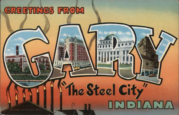 Greetings from GARY "The Steel City" Indiana Postcard