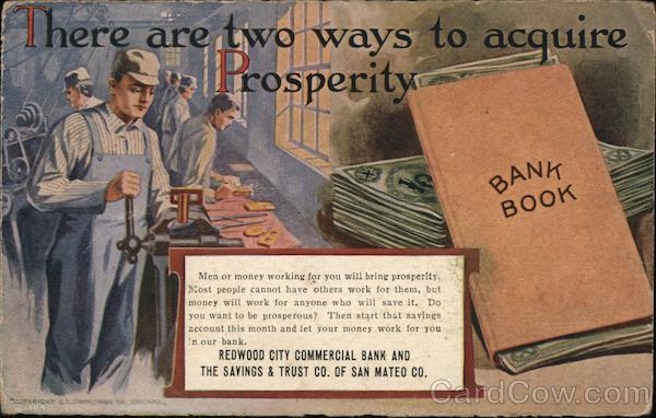 There are two ways to acquire prosperity. Men working and bank book ...