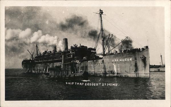 U. S. S. Huron, "Ship that brought us home" (World War I) Ships Postcard