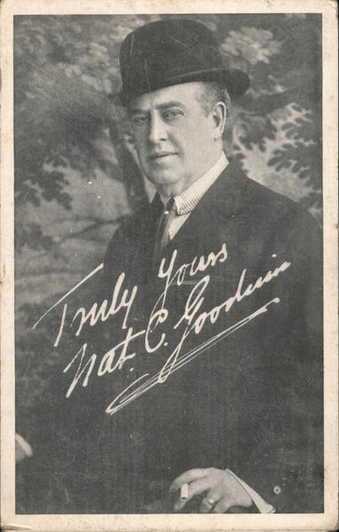Truly yours, Nat C. Goodwin Santa Monica, CA Actors Postcard